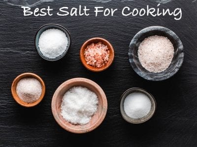 Best Salt For Cooking - Use Unrefined Kosher Slat, Avoid Iodized Salt